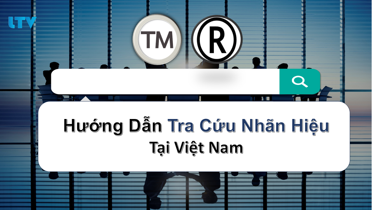 Hướng Dẫn Tra Cứu Nhãn Hiệu Toàn Diện: Từ Cơ Bản Đến Chuyên Sâu
